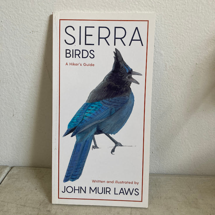 Sierra Birds: A Hiker’s Guide - John Muir Laws – Artemisia Nursery